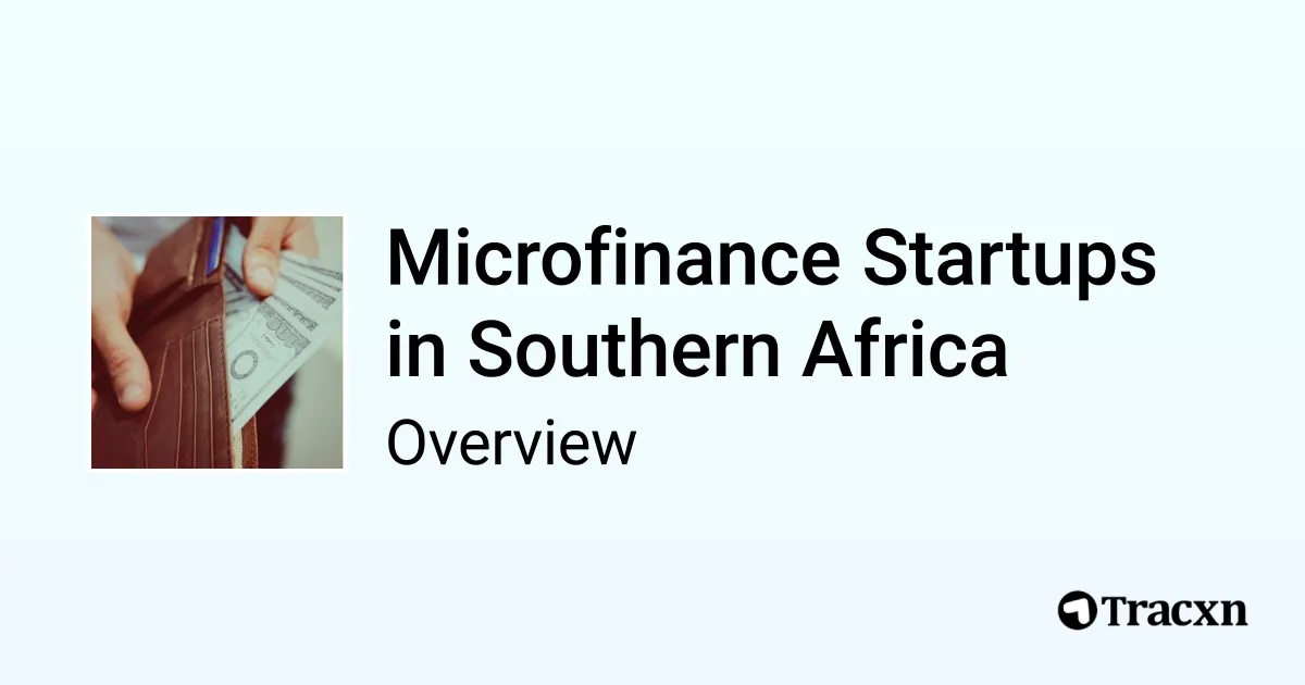 Microfinance in Southern Africa - 2025 Market & Investments Trends - Tracxn