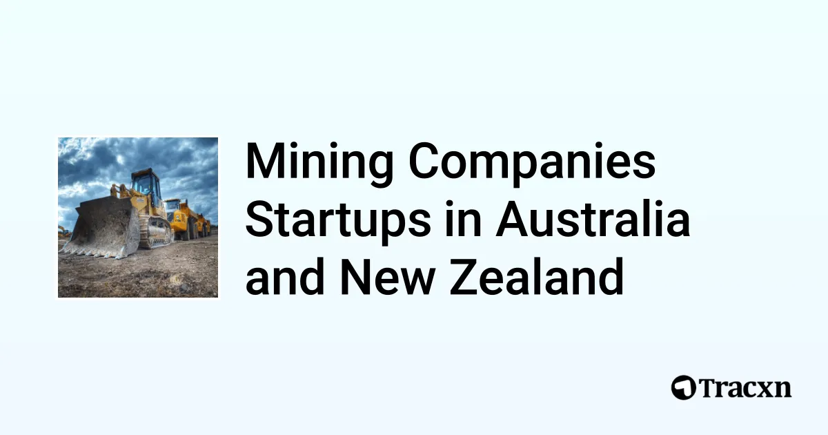 Top startups in Mining Companies in Australia and New Zealand (Oct ...