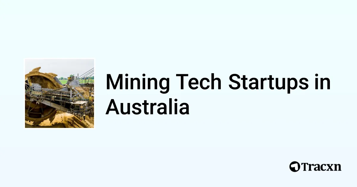 Top startups in Mining Tech in Australia (Dec, 2025) - Tracxn