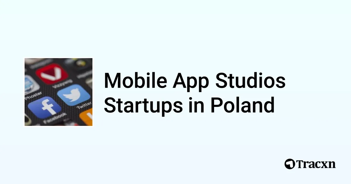 Top startups in Mobile App Studios in Poland (Apr, 2025) - Tracxn