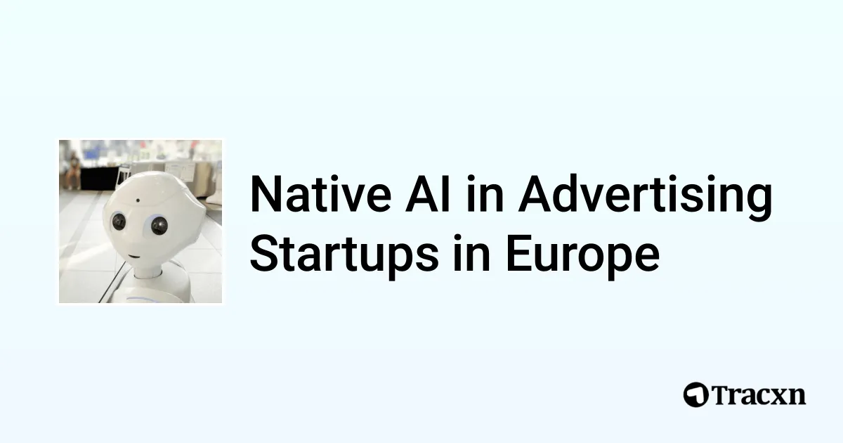 Top startups in Native AI in Advertising in Europe (Oct, 2025) - Tracxn