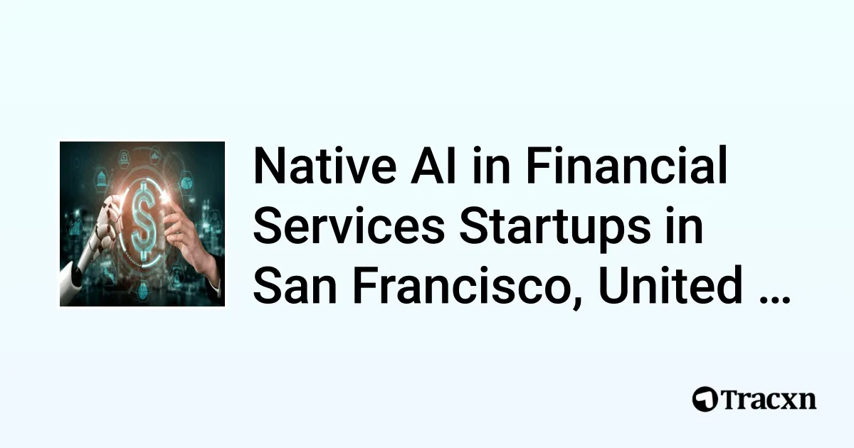 Top startups in Native AI in Financial Services in San Francisco ...