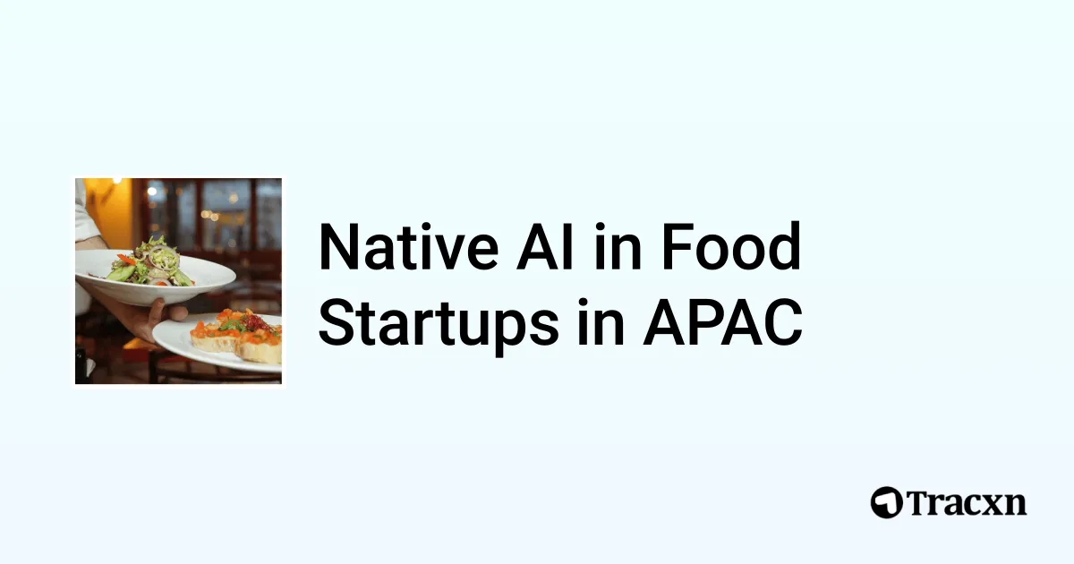 Top startups in Native AI in Food in APAC (Oct, 2025) - Tracxn
