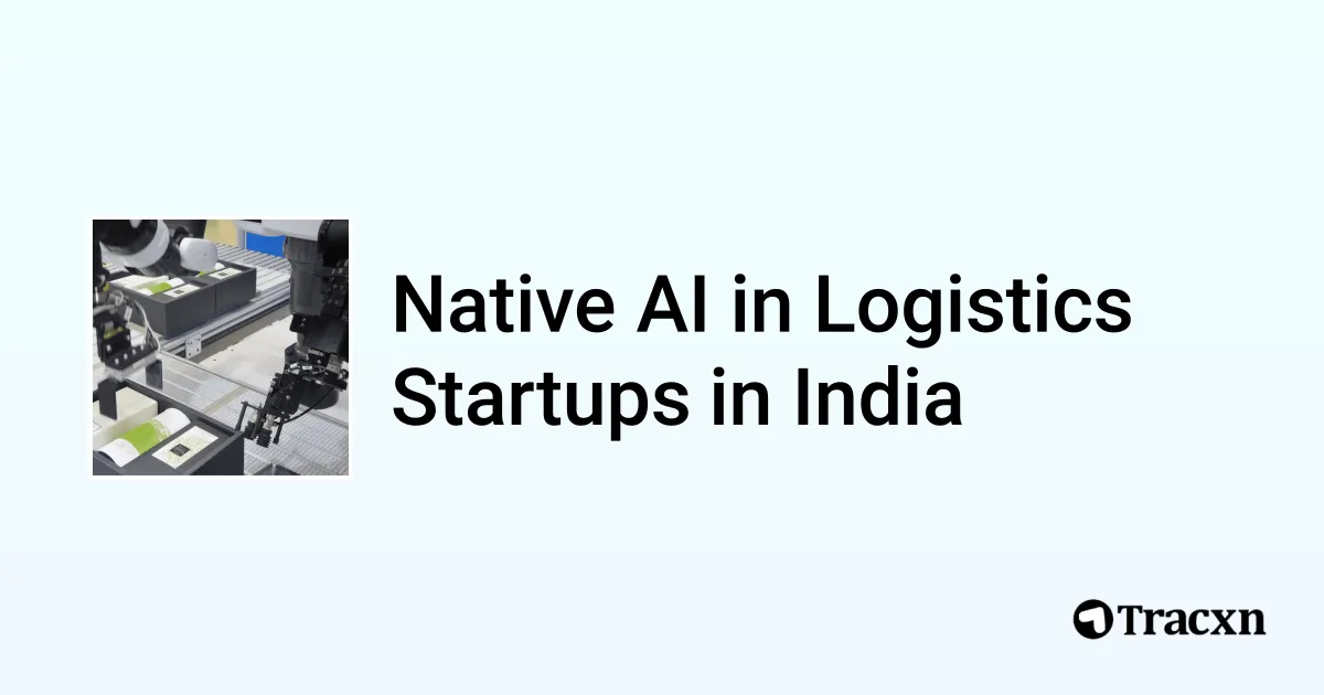 Top startups in Native AI in Logistics in India (Jan, 2026) - Tracxn