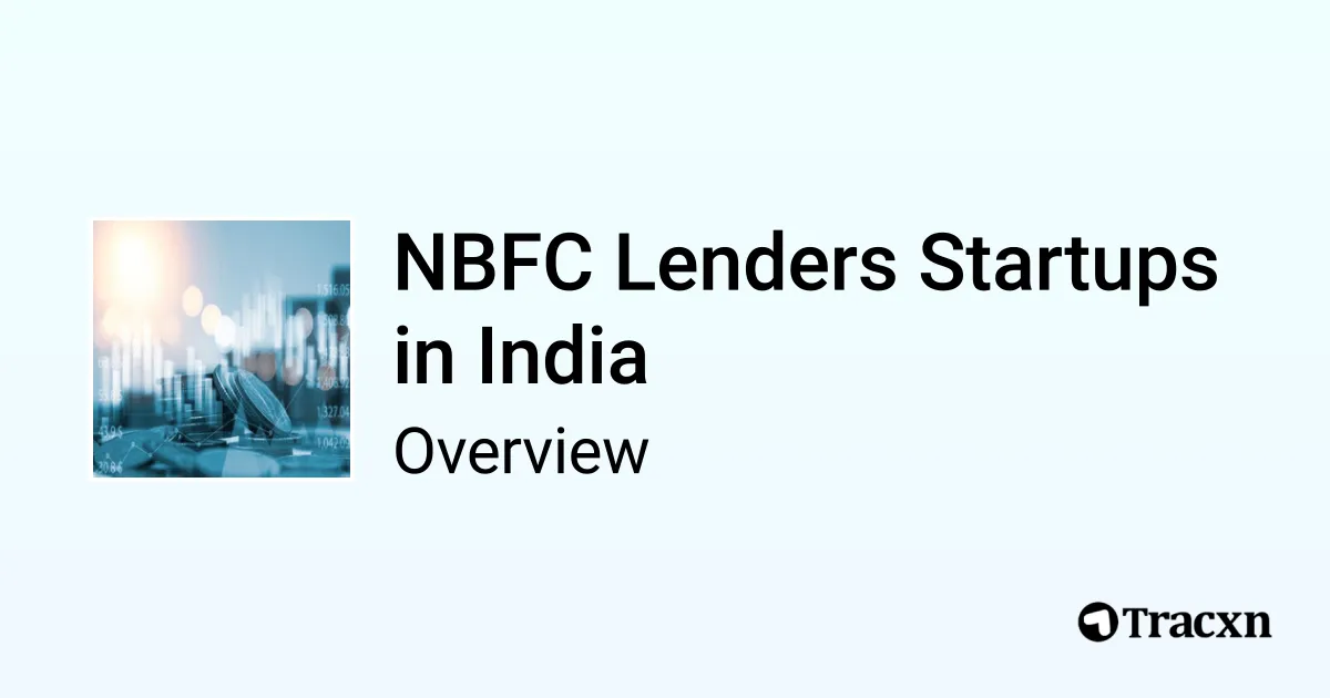 NBFC Lenders in India - 2026 Market & Investments Trends - Tracxn