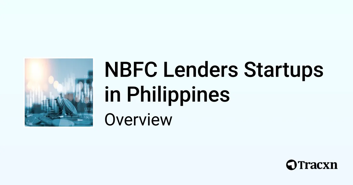 NBFC Lenders in Philippines - 2026 Market & Investments Trends - Tracxn