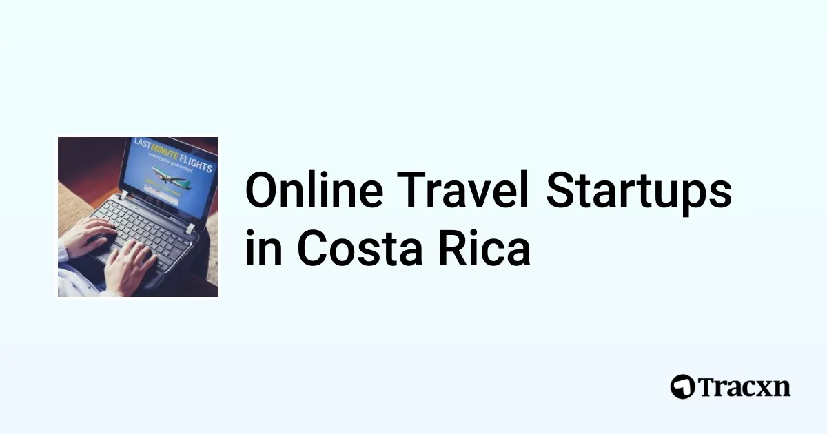 Top startups in Online Travel in Costa Rica (Jul, 2025) - Tracxn