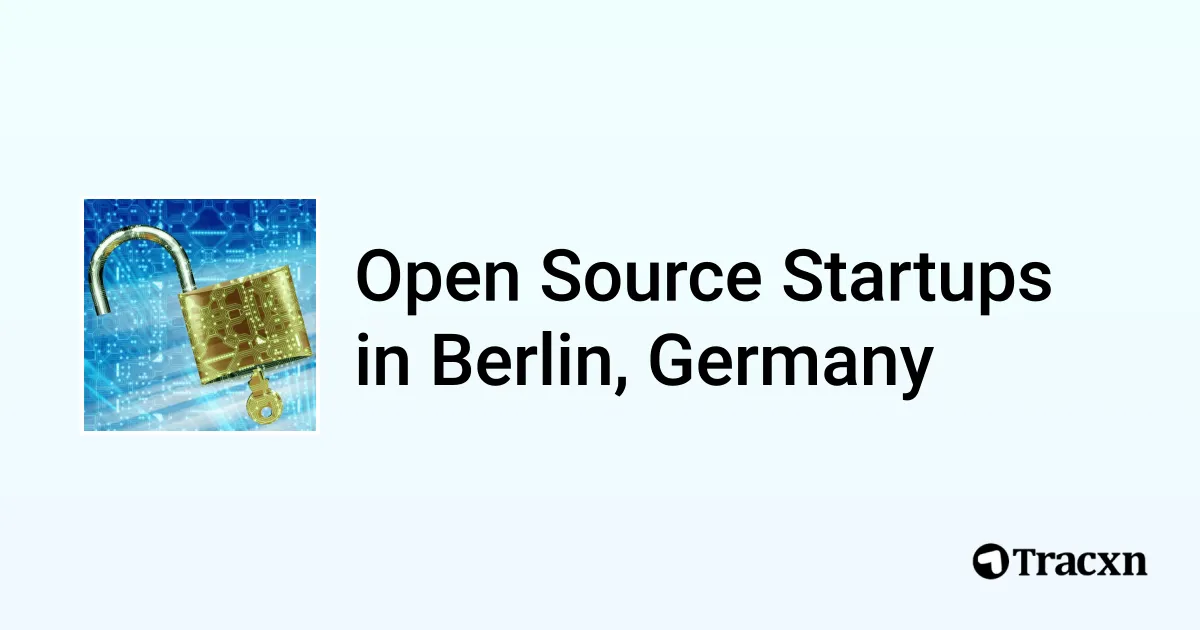 Top startups in Open Source in Berlin, Germany (Apr, 2025) - Tracxn