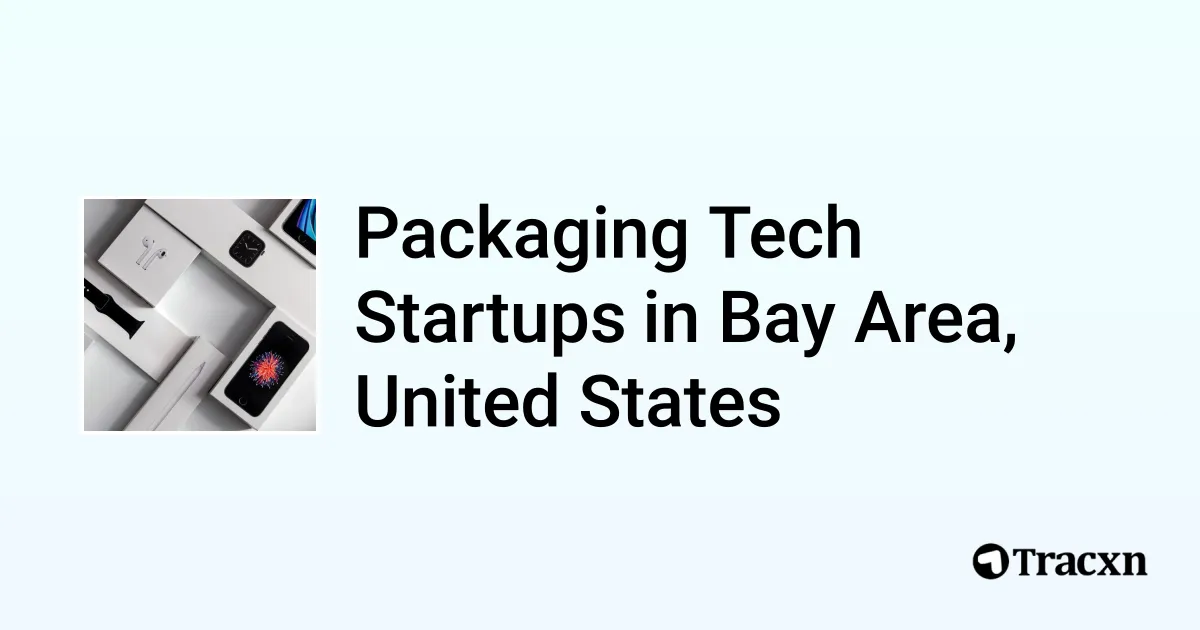 Top startups in Packaging Tech in Bay Area, United States (Jul, 2025 ...