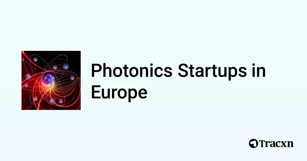 Top startups in Photonics in Europe (Oct, 2025) - Tracxn