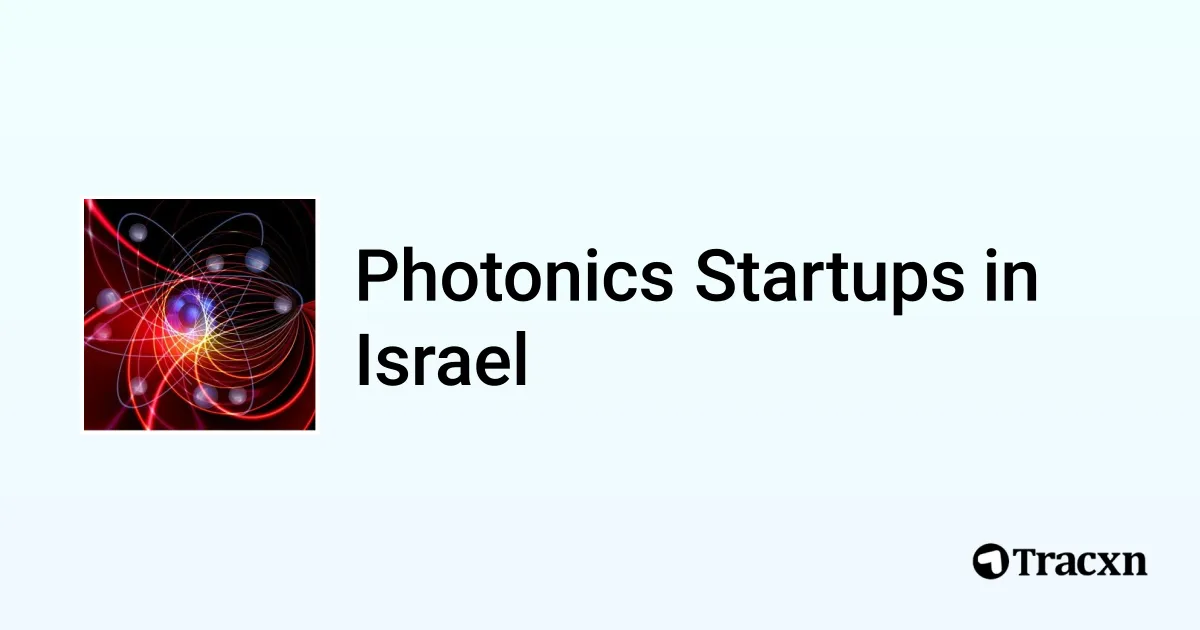 Top startups in Photonics in Israel (Jan, 2026) - Tracxn
