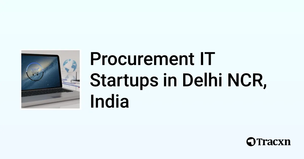 Top startups in Procurement IT in Delhi NCR, India (Oct, 2025) - Tracxn