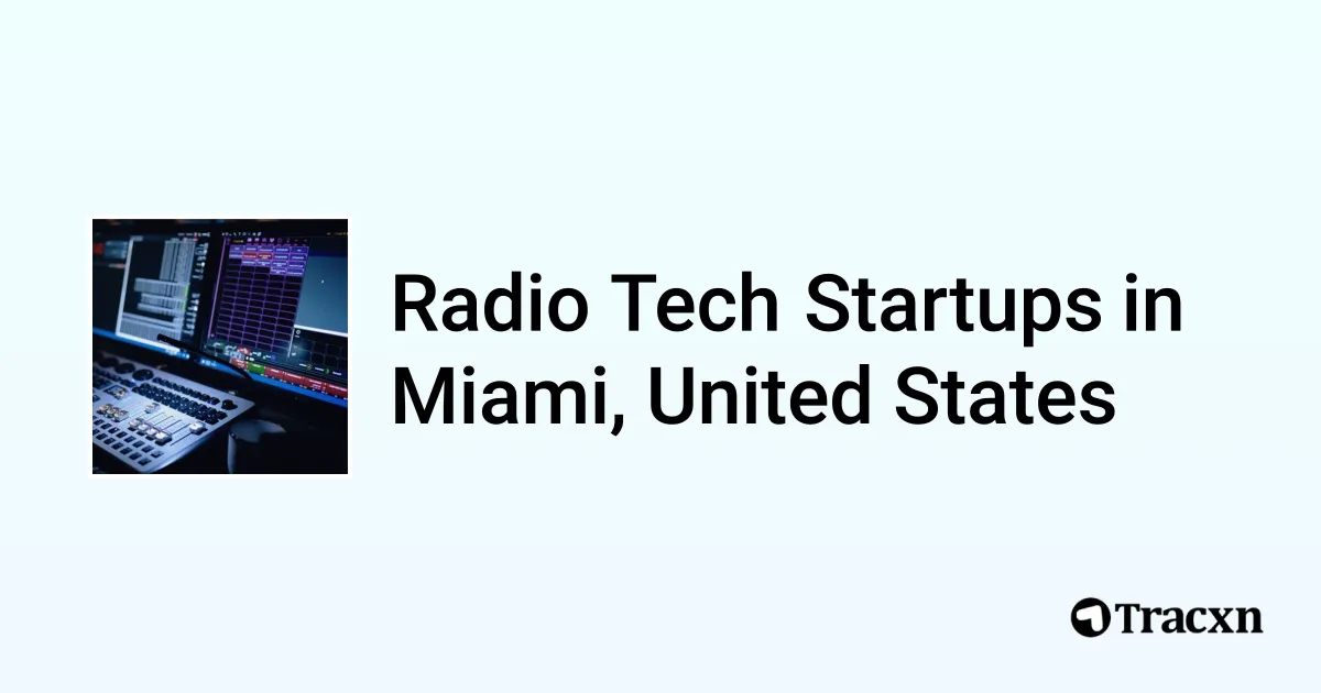 Top startups in Radio Tech in Miami, United States (Jul, 2025) - Tracxn