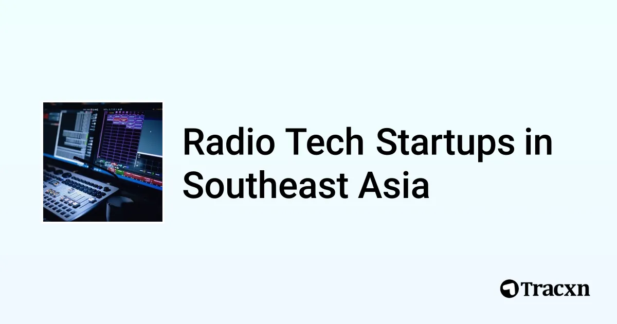 Top startups in Radio Tech in Southeast Asia (Jul, 2025) - Tracxn