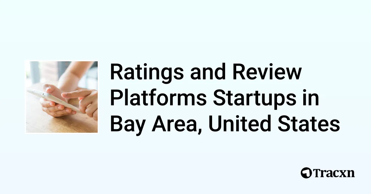 Top 10 startups in Ratings and Review Platforms in Bay Area, United ...