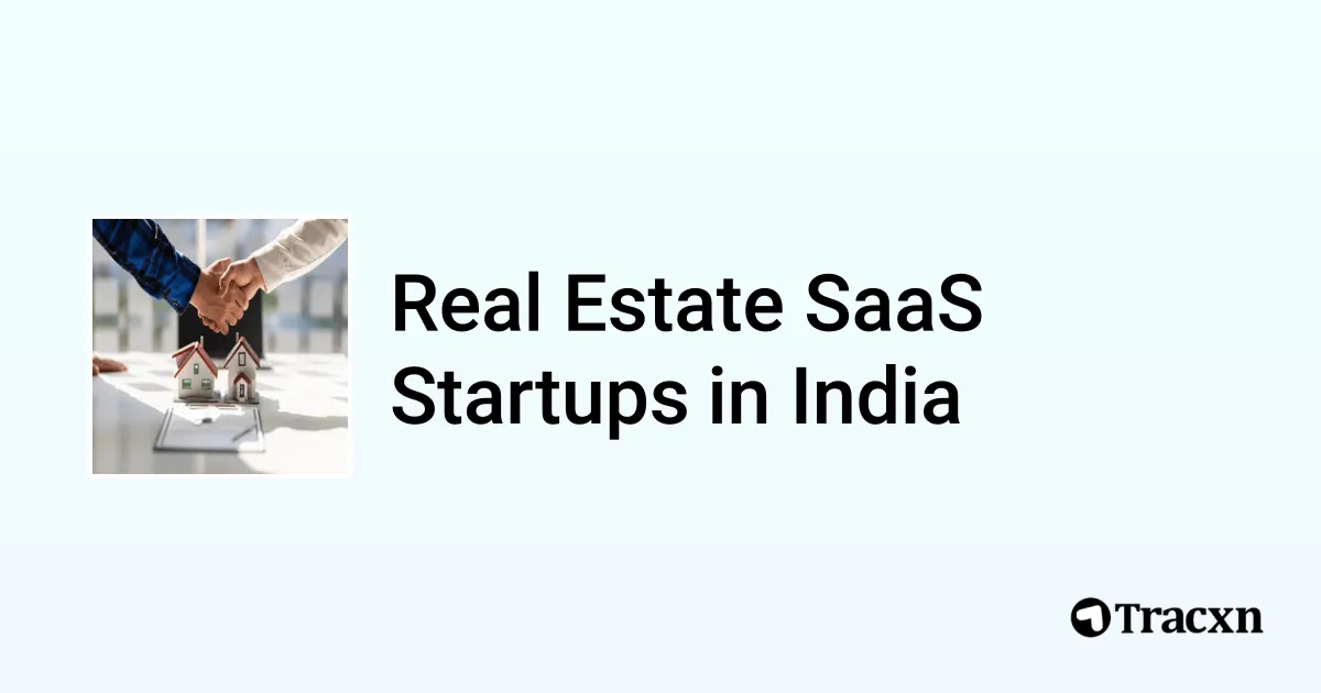 Top startups in Real Estate SaaS in India (Jul, 2025) - Tracxn