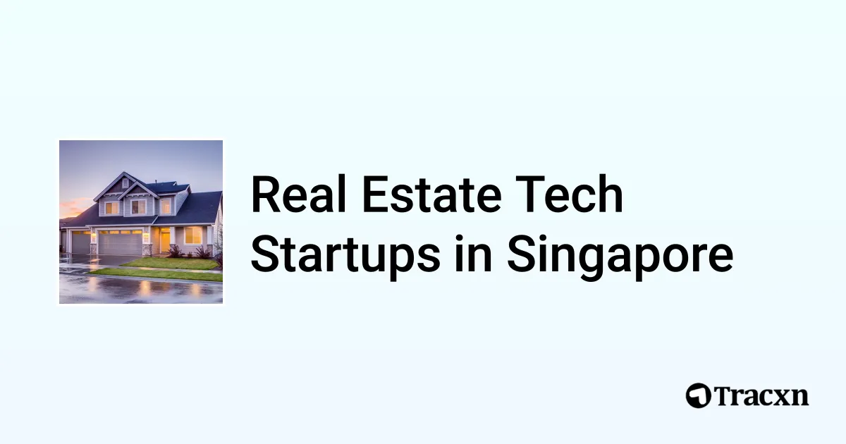 Top startups in Real Estate Tech in Singapore (Nov, 2025) - Tracxn