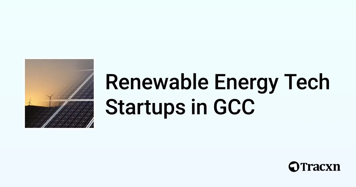 Top startups in Renewable Energy Tech in GCC (Jan, 2026) - Tracxn