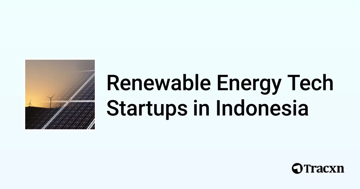 Top startups in Renewable Energy Tech in Indonesia (Oct, 2025) - Tracxn