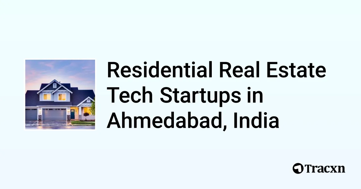 Top startups in Residential Real Estate Tech in Ahmedabad, India (Jul ...