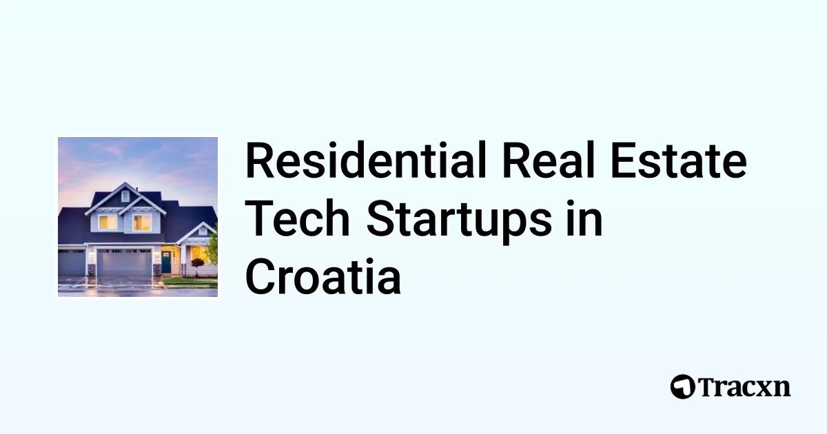 Top startups in Residential Real Estate Tech in Croatia (Jul, 2025 ...