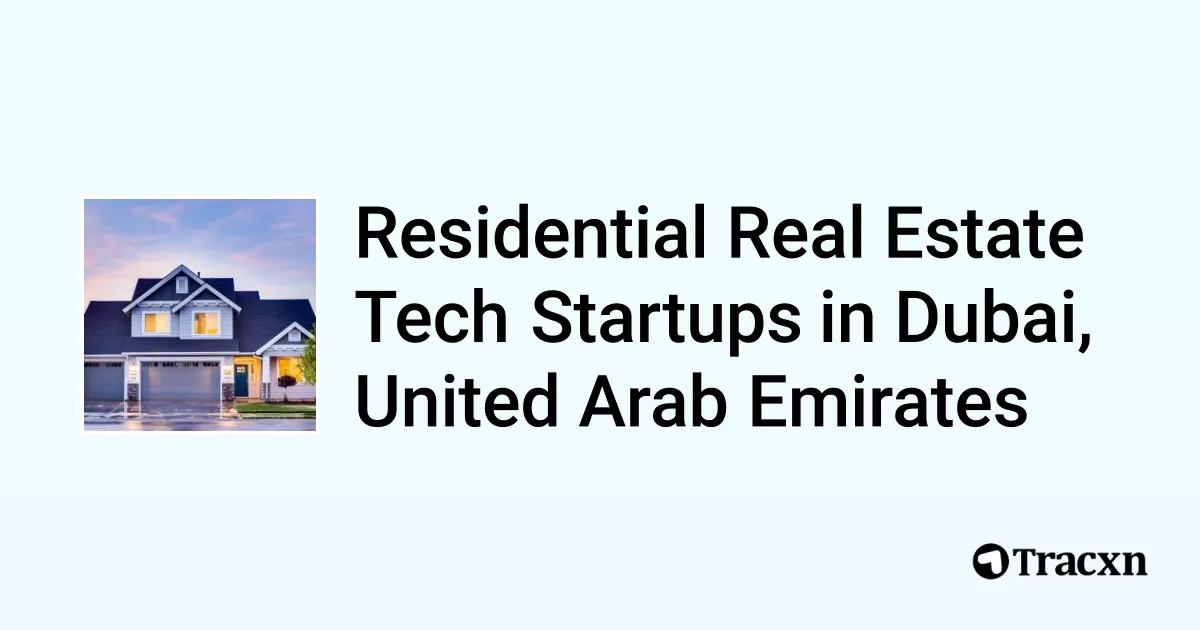 Top startups in Residential Real Estate Tech in Dubai, United Arab ...