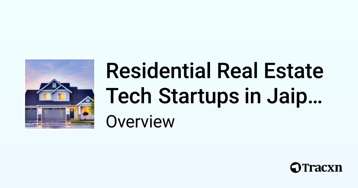 An overview of Residential Real Estate Tech startups in Jaipur, India ...