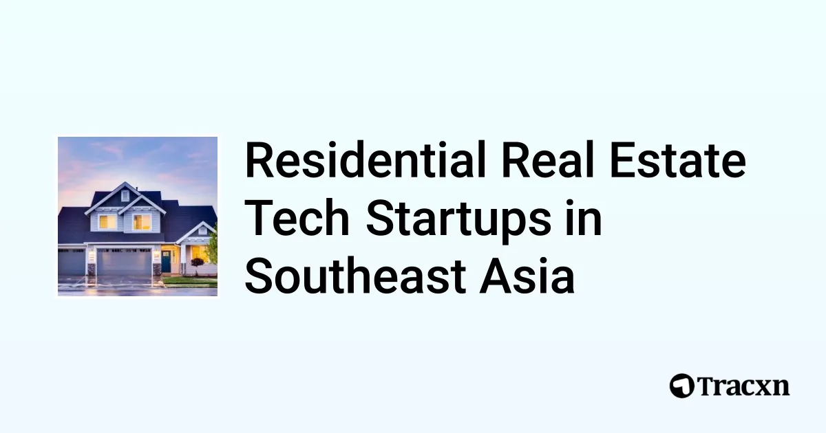 Top 5 startups in Residential Real Estate Tech in Southeast Asia in Jan ...