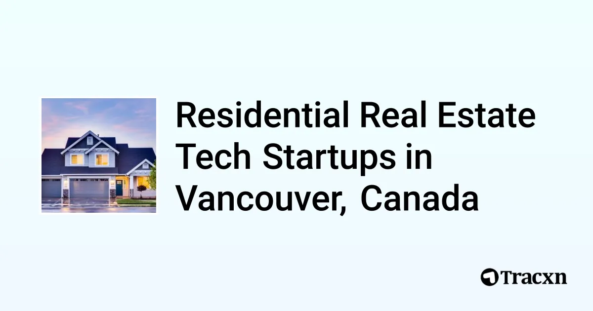 Top startups in Residential Real Estate Tech in Vancouver, Canada (Jul ...