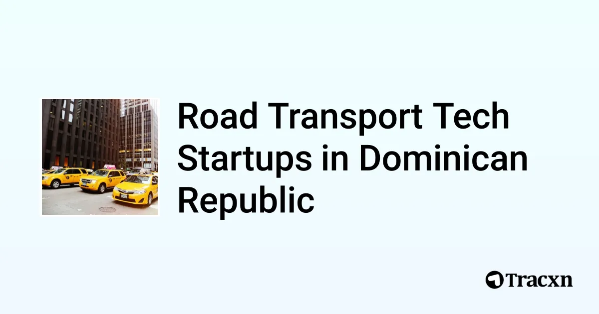 Top startups in Road Transport Tech in Dominican Republic (Apr, 2025 ...