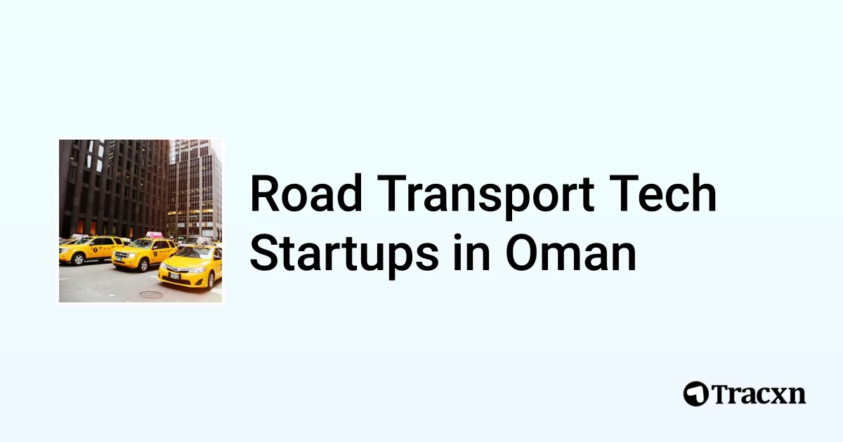 Top startups in Road Transport Tech in Oman (Jul, 2025) - Tracxn