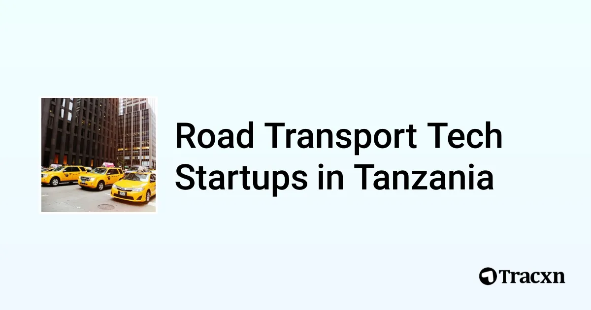 Top startups in Road Transport Tech in Tanzania (Jul, 2025) - Tracxn