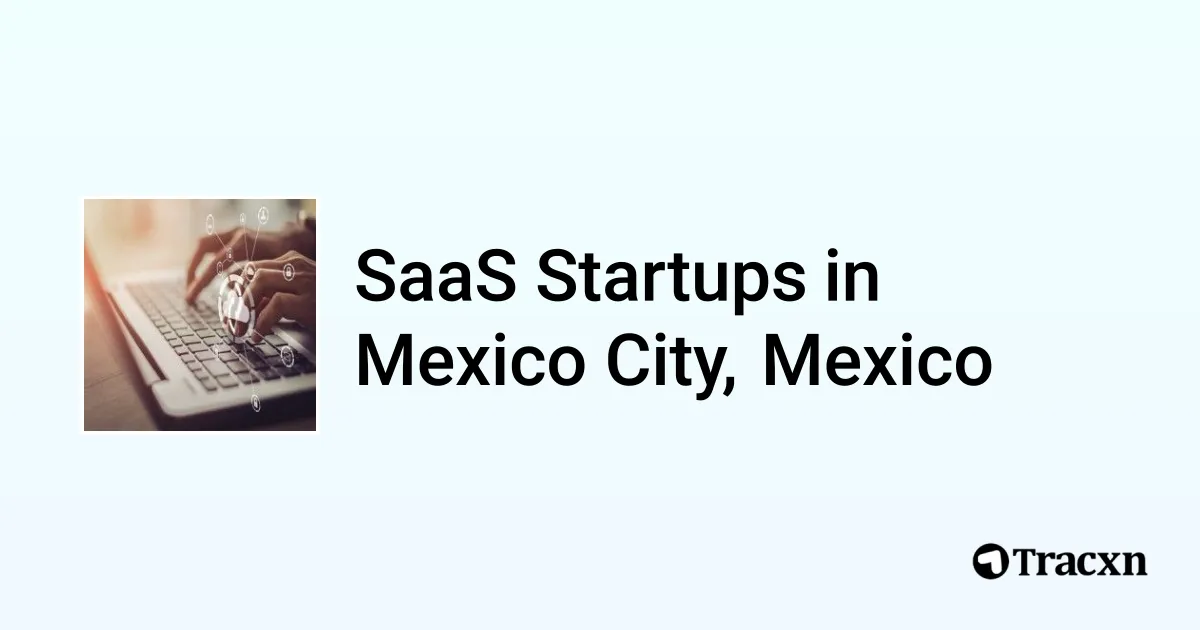 Top 10 startups in SaaS in Mexico City, Mexico - Tracxn