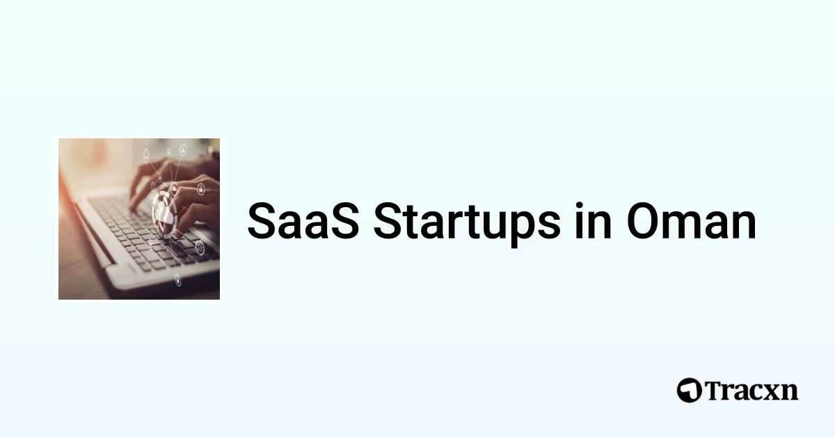 Top startups in SaaS in Oman (Jul, 2025) - Tracxn