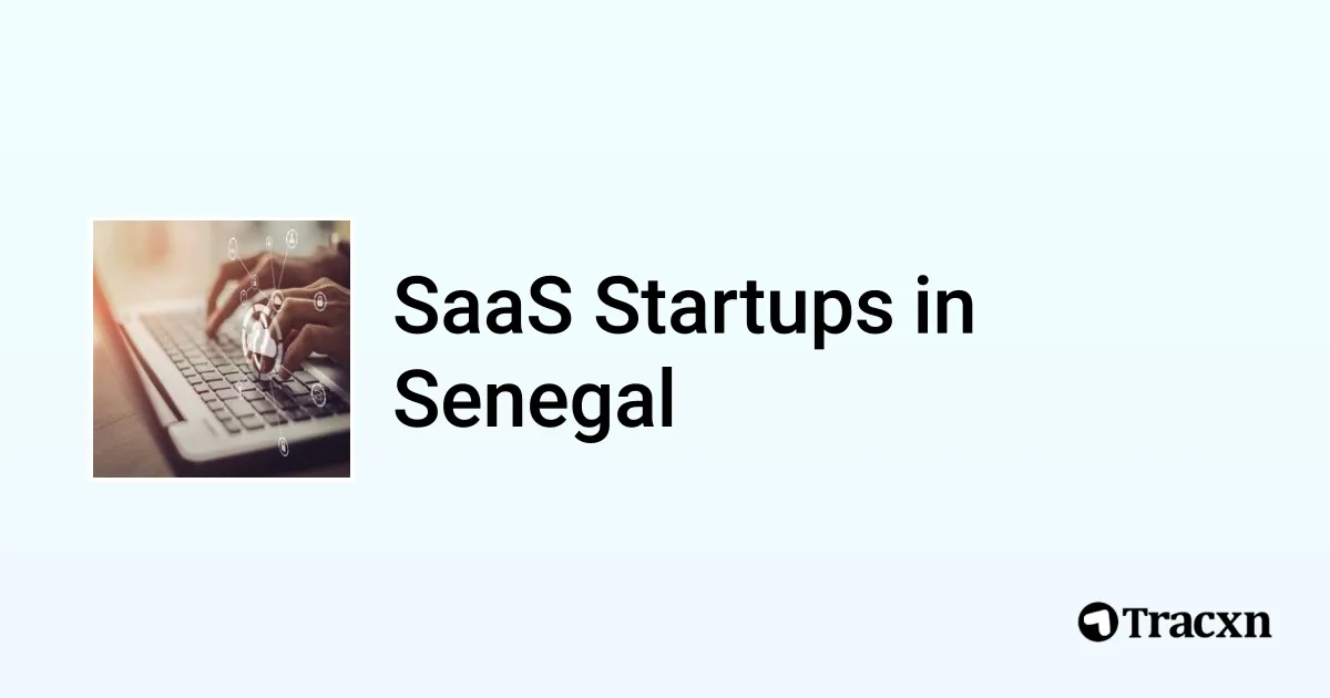 Top startups in SaaS in Senegal (Oct, 2025) - Tracxn