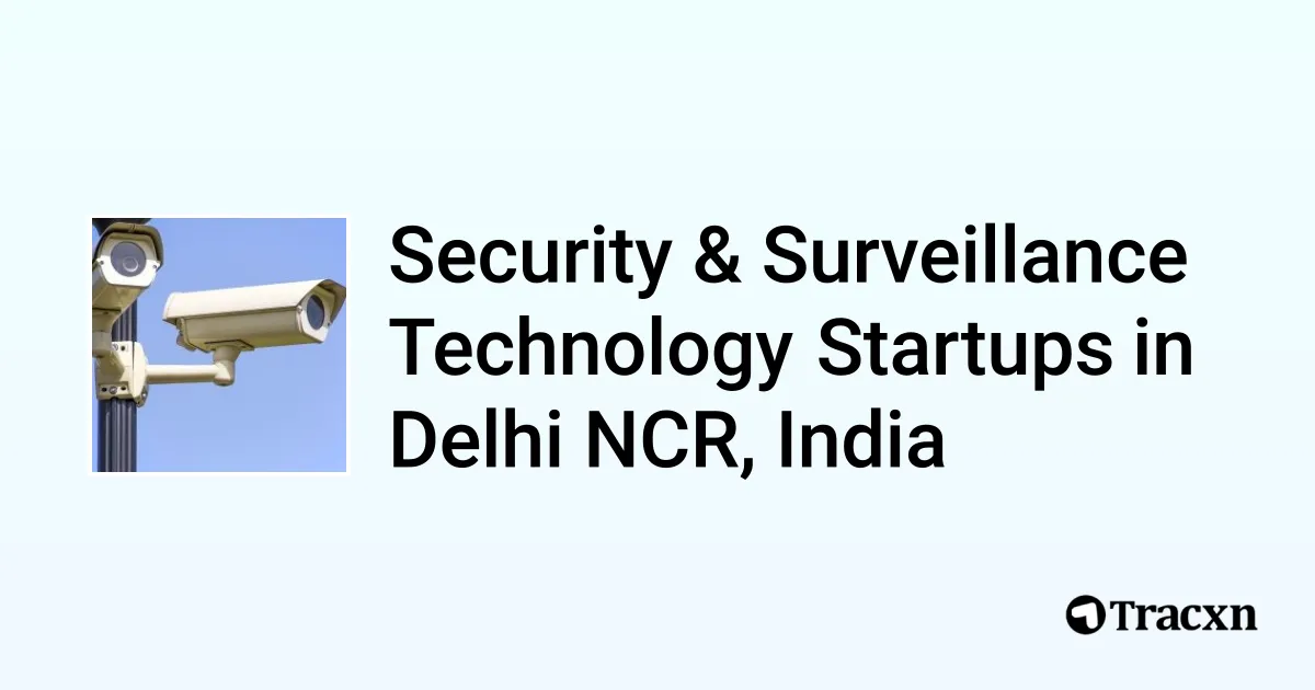 Top startups in Security & Surveillance Technology in Delhi NCR, India ...