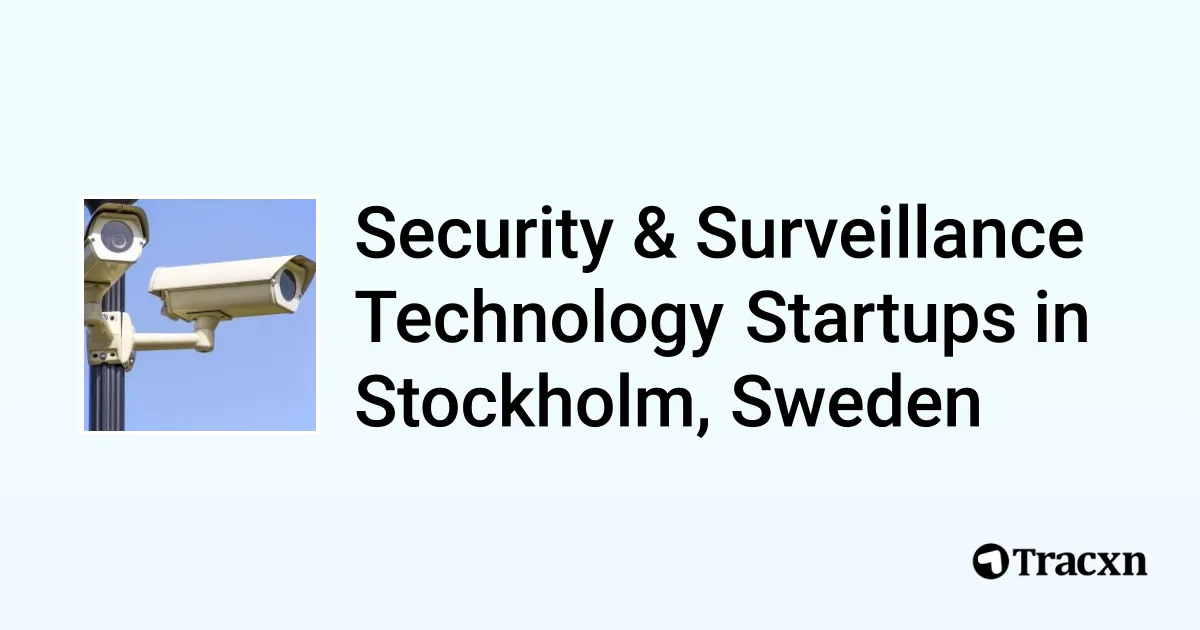 Top startups in Security & Surveillance Technology in Stockholm, Sweden ...
