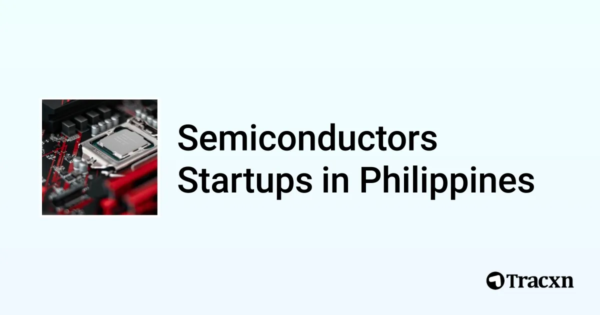 Top startups in Semiconductors in Philippines (Aug, 2025) - Tracxn
