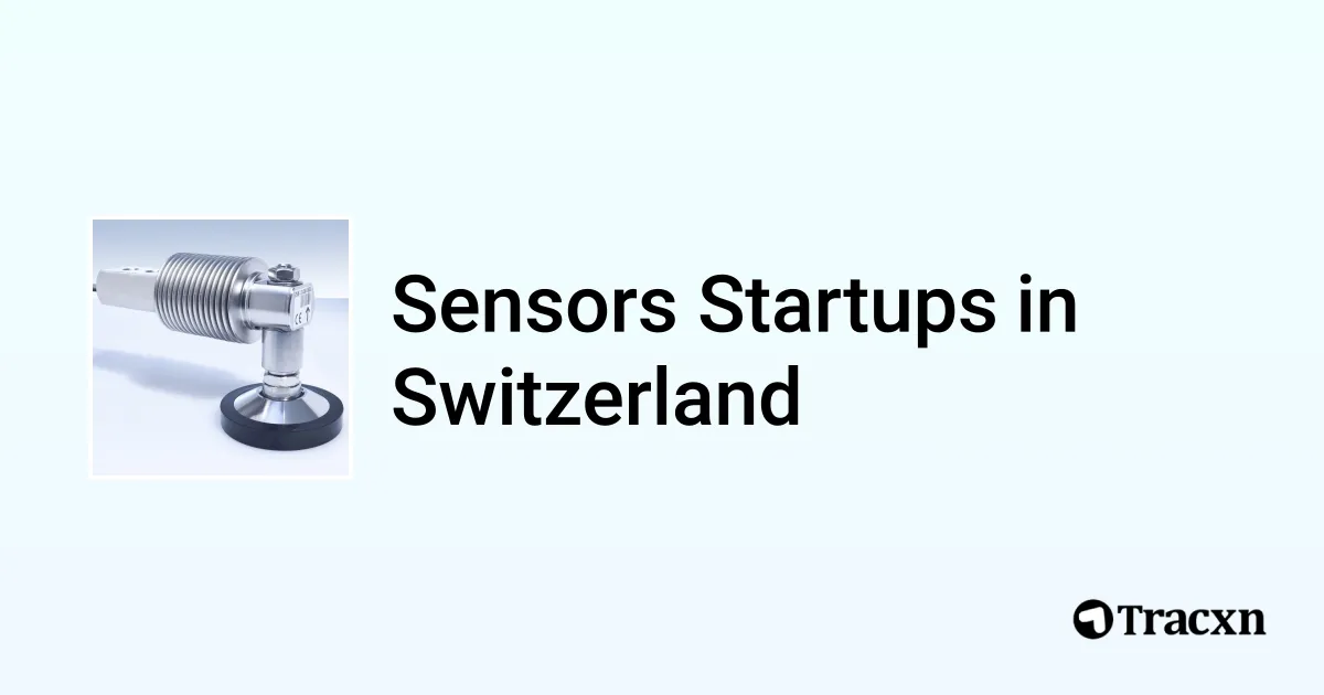 Top startups in Sensors in Switzerland (Oct, 2025) - Tracxn