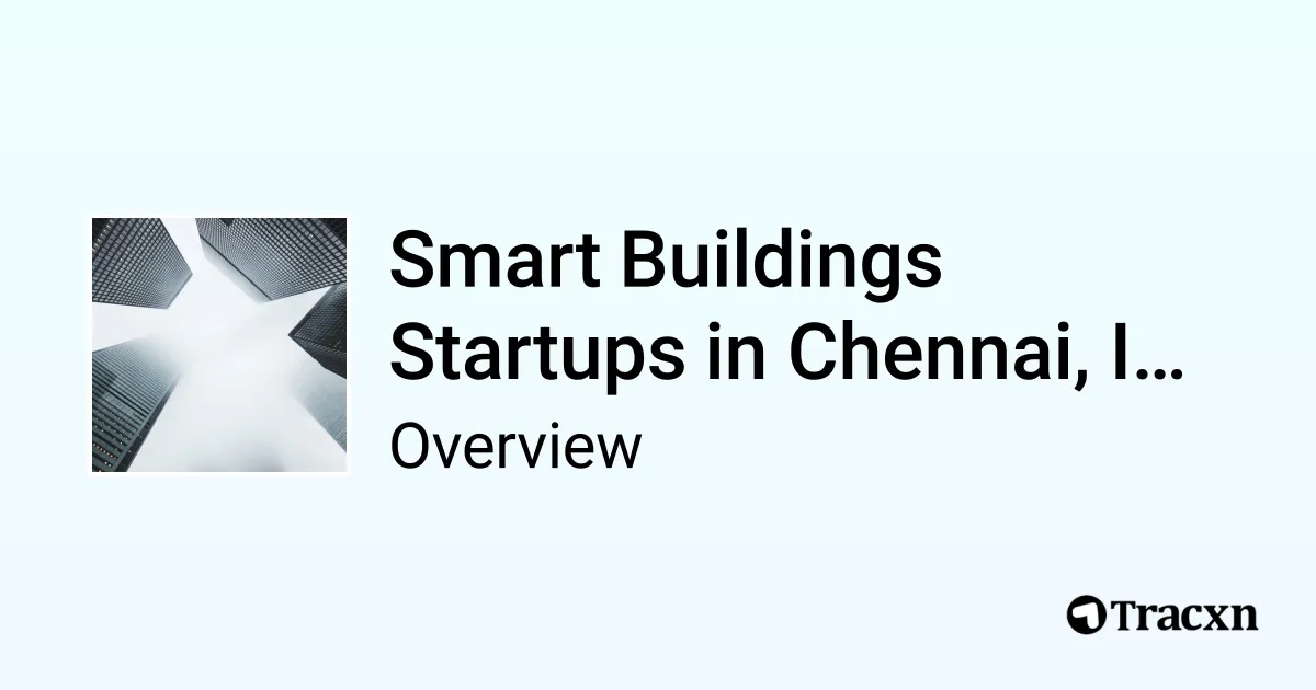 Smart Buildings in Chennai, India - 2025 Market & Investments Trends ...