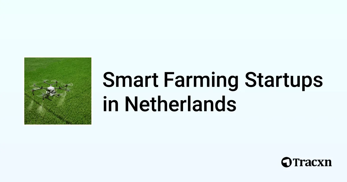 Top startups in Smart Farming in Netherlands (Jul, 2025) - Tracxn
