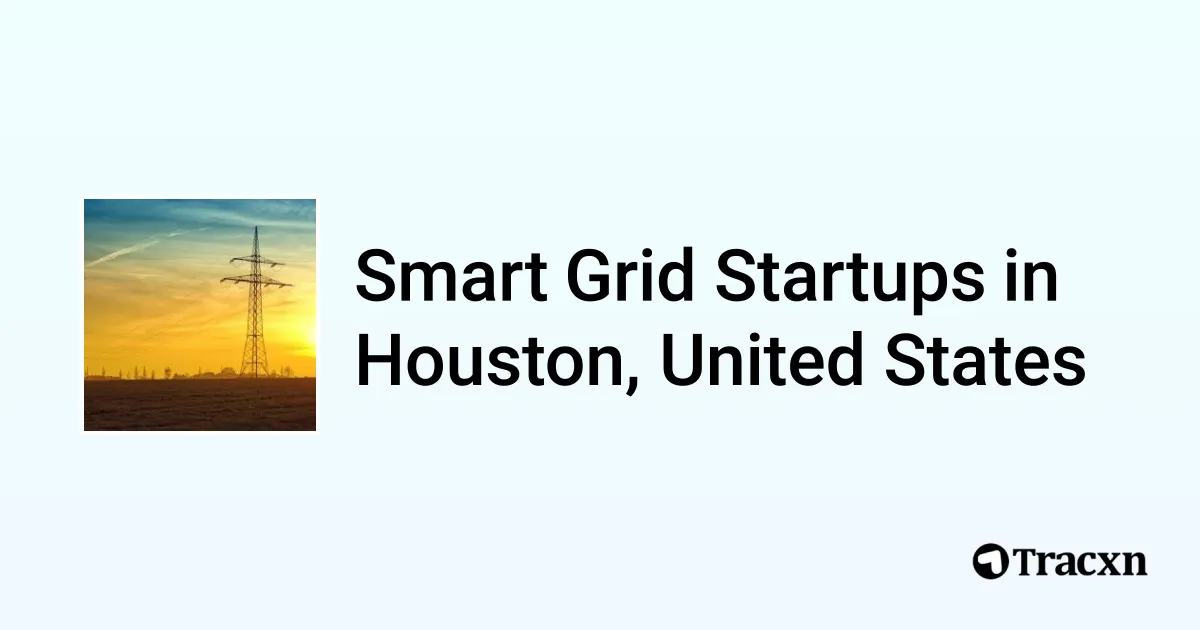 Top startups in Smart Grid in Houston, United States (Jul, 2025) - Tracxn