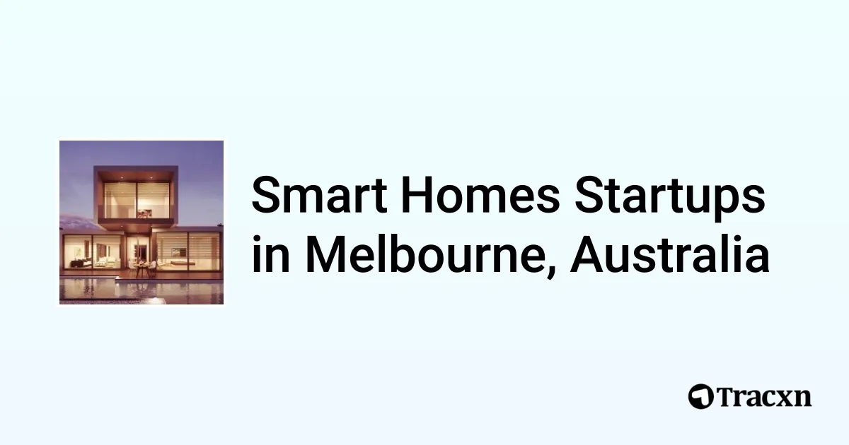Top 10 startups in Smart Homes in Melbourne, Australia - Tracxn