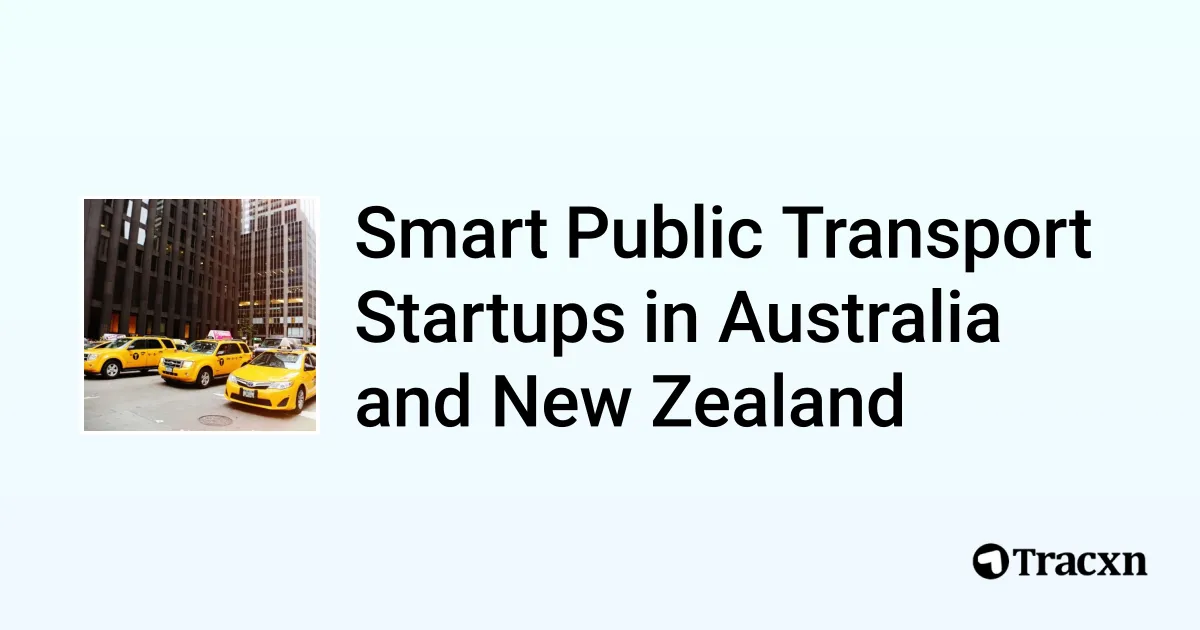 Top 5 startups in Smart Public Transport in Australia and New Zealand ...