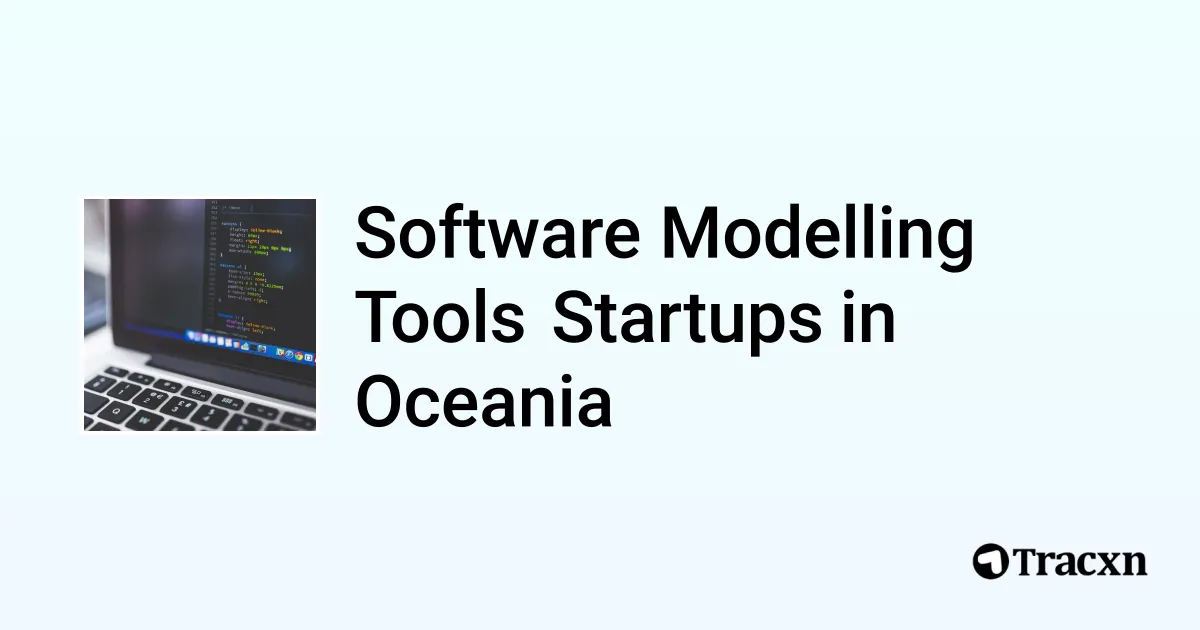 Top startups in Software Modelling Tools in Oceania (Jul, 2025) - Tracxn