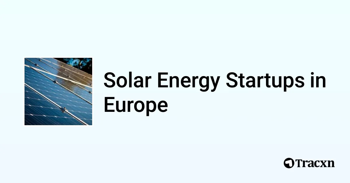 Top startups in Solar Energy in Europe (Oct, 2025) - Tracxn