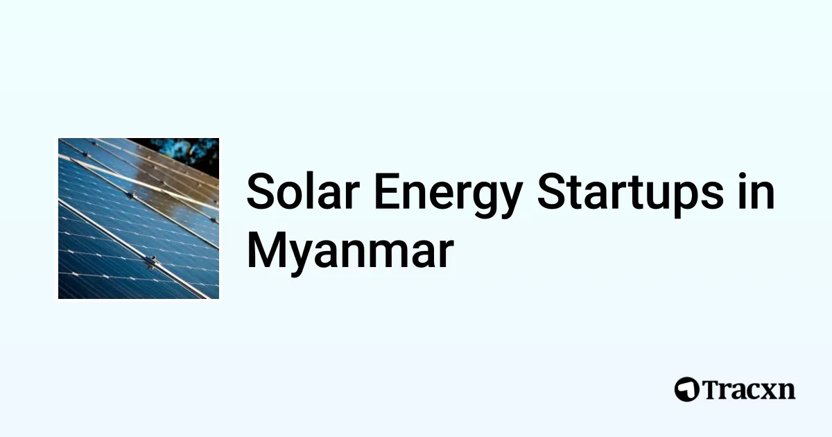 Top startups in Solar Energy in Myanmar (Oct, 2025) - Tracxn