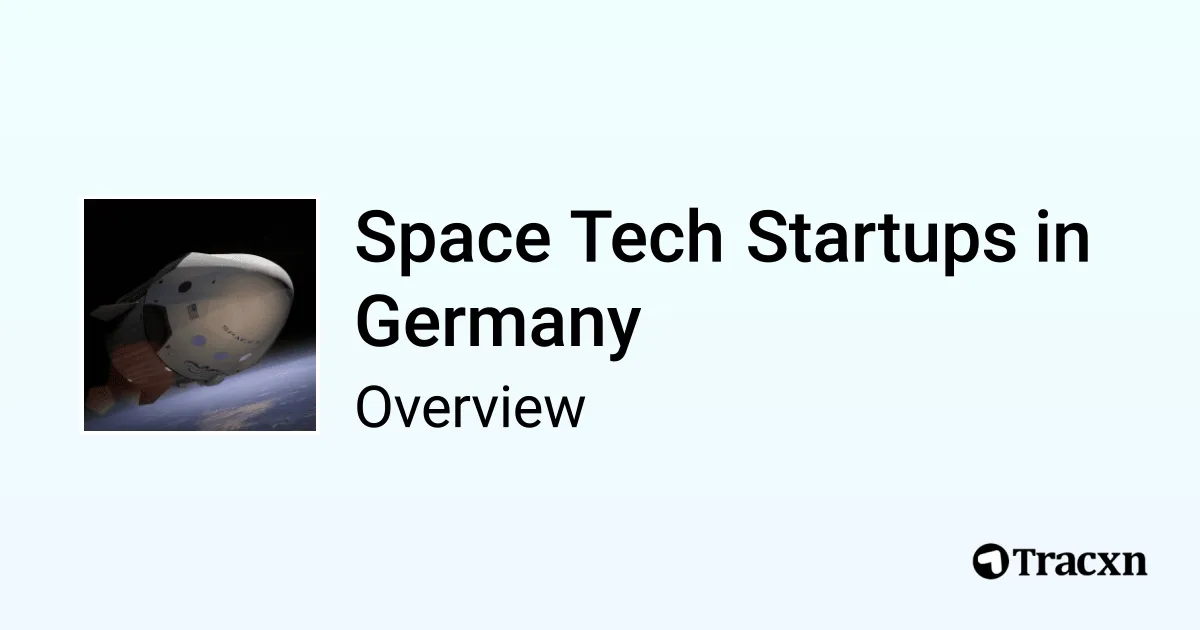 Space Tech in Germany - 2025 Market & Investments Trends - Tracxn