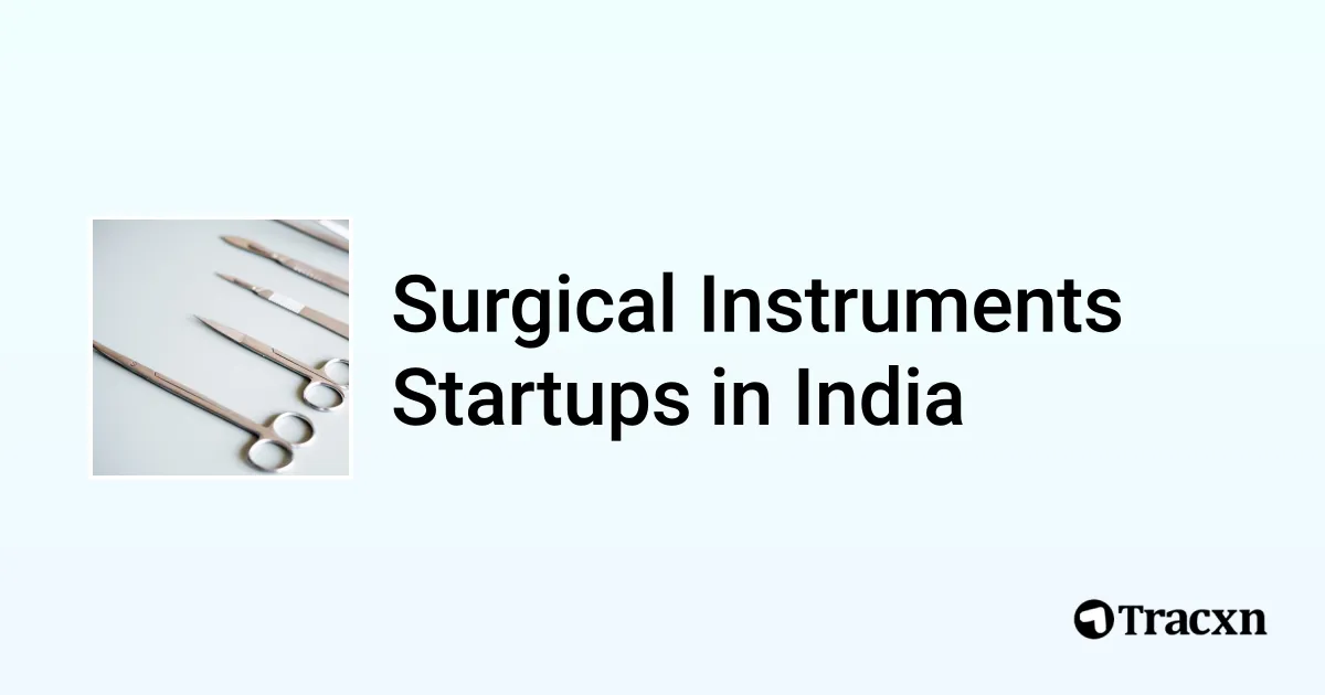 Top startups in Surgical Instruments in India (Jan, 2026) - Tracxn