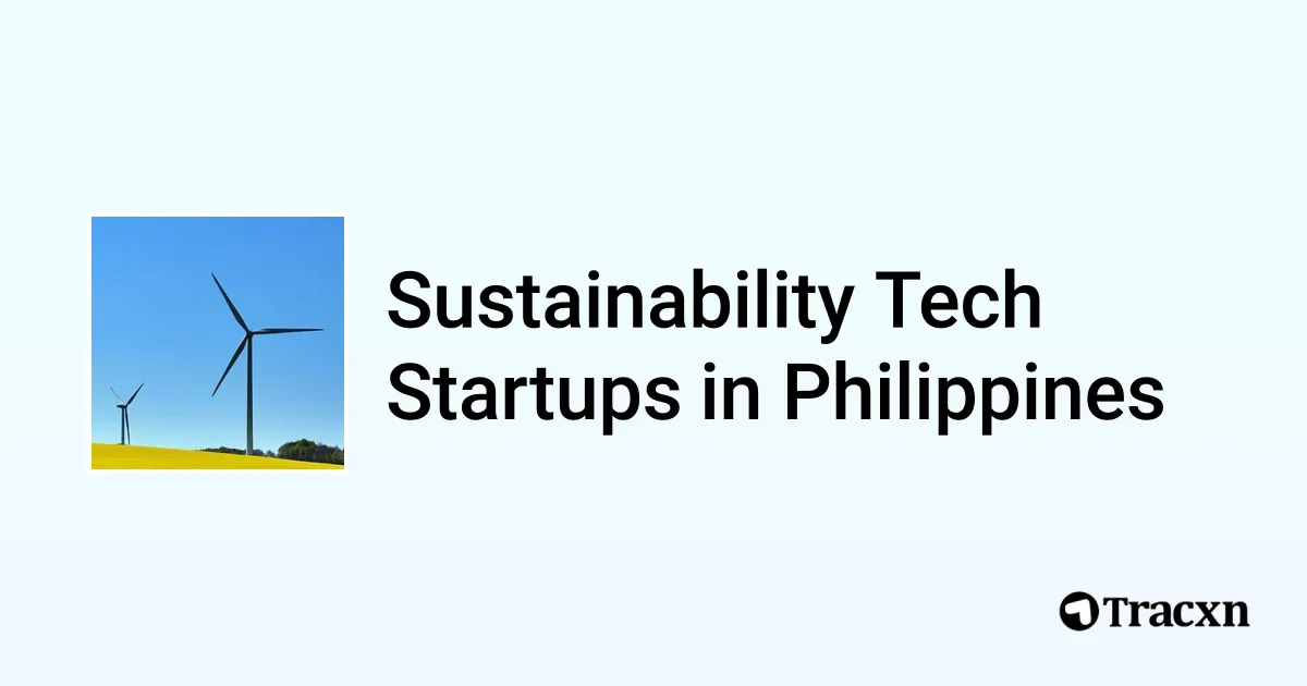 Top startups in Sustainability Tech in Philippines (Oct, 2025) - Tracxn